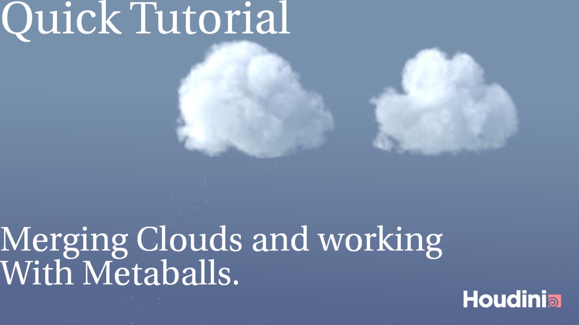 Animating and Merging Clouds with Metaballs | SideFX
