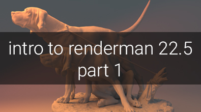 Intro to Renderman 22.5 | Part 1 | SideFX