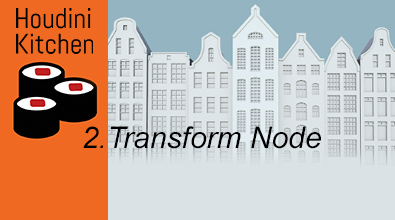 The Transform Node | SideFX